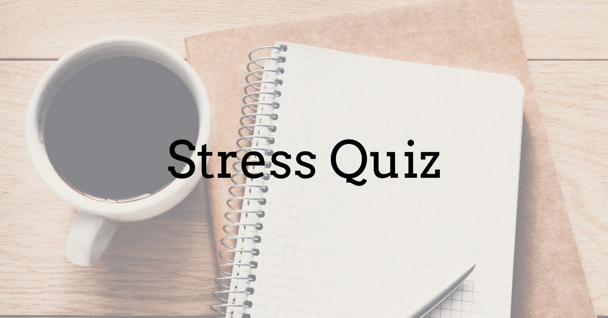 Stress Quiz - Brothers All Natural Blog